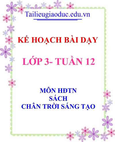 KHBD môn HĐTN lớp 3 tuần 12- Sách CTST